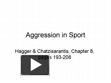 PPT – Aggression in Sport PowerPoint presentation | free to view - id ...
