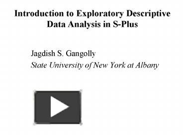 Introduction to Exploratory Descriptive Data Analysis in SPlus ...