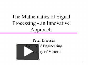 PPT – The Mathematics of Signal Processing - an Innovative Approach ...