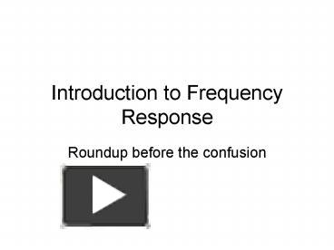 Introduction to Frequency Response presentation | free to view