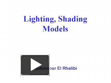 PPT – Lighting, Shading Models PowerPoint presentation | free to view ...