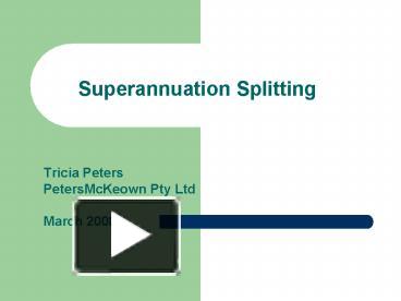 PPT – Superannuation Splitting PowerPoint presentation | free to view ...
