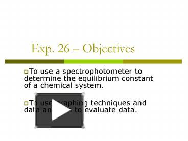 Exp. 26 Objectives presentation | free to view