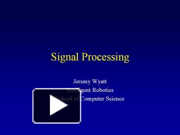 PPT – Signal Processing PowerPoint presentation | free to download - id ...