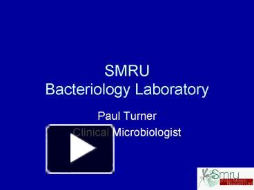 SMRU Bacteriology Laboratory presentation | free to view