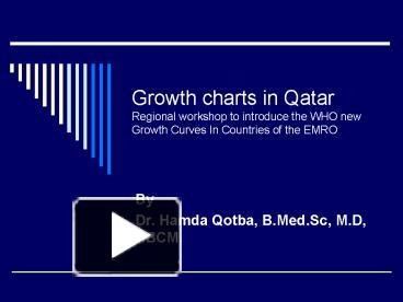 PPT – Growth charts in Qatar Regional workshop to introduce the WHO new ...