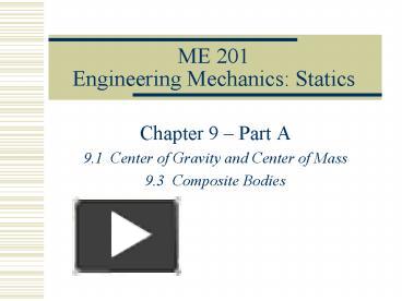 ME 201 Engineering Mechanics: Statics presentation | free to view