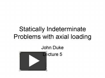 Statically Indeterminate Problems with axial loading presentation ...
