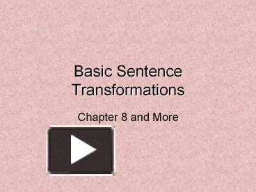 PPT – Basic Sentence Transformations PowerPoint presentation | free to ...
