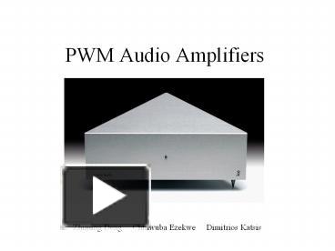 PPT – PWM Audio Amplifiers PowerPoint presentation | free to view - id ...