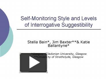 SelfMonitoring Style and Levels of Interrogative Suggestibility ...