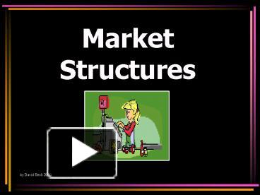 PPT – Market Structures PowerPoint presentation | free to view - id ...