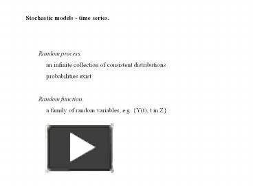 PPT – Stochastic models - time series. PowerPoint presentation | free ...