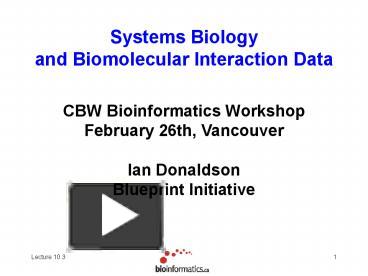 PPT – Systems Biology and Biomolecular Interaction Data PowerPoint ...