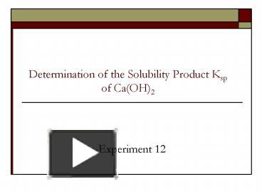Determination of the Solubility Product Ksp of CaOH2 presentation ...