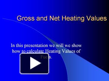 Gross and Net Heating Values presentation | free to view