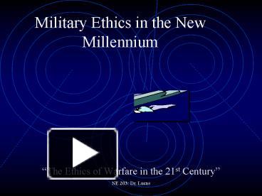 Military Ethics in the New Millennium presentation | free to view