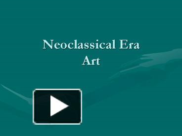 Neoclassical Era Art presentation | free to view