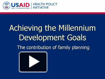 PPT – Achieving the Millennium Development Goals PowerPoint ...