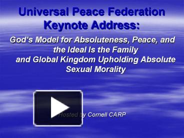 Universal Peace Federation Keynote Address: presentation | free to view