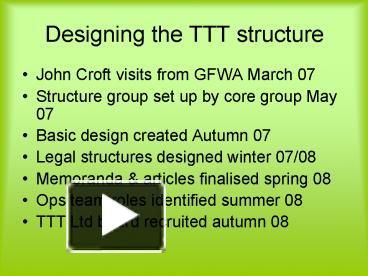 PPT – Designing the TTT structure PowerPoint presentation | free to ...