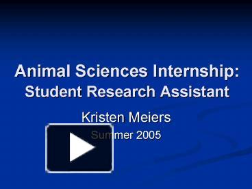 PPT – Animal Sciences Internship: Student Research Assistant PowerPoint ...