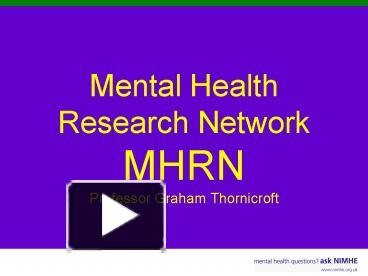 PPT – Mental Health Research Network MHRN Professor Graham Thornicroft ...