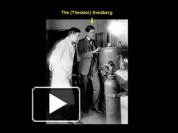 The Theodor Svedberg presentation | free to view