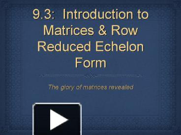 PPT – 9.3: Introduction to Matrices PowerPoint presentation | free to ...