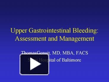 Upper Gastrointestinal Bleeding: Assessment and Management presentation ...