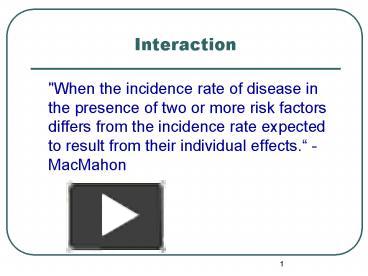 PPT – Interaction PowerPoint presentation | free to view - id: 12143d-ZTRkO