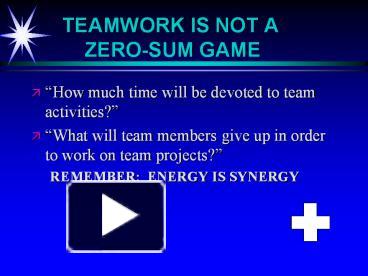 TEAMWORK IS NOT A ZERO-SUM GAME presentation | free to view