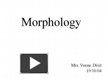 PPT – Morphology PowerPoint presentation | free to download - id ...