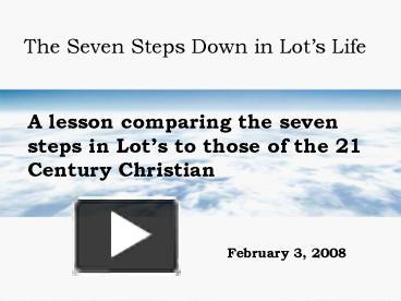 The Seven Steps Down in Lots Life presentation | free to view