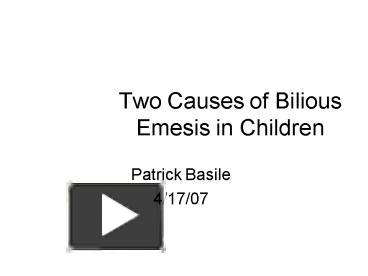 Two Causes of Bilious Emesis in Children presentation | free to view