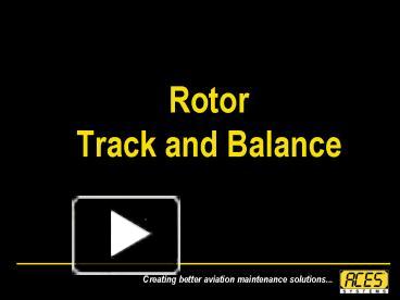 Rotor Track and Balance presentation | free to view