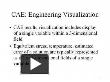 PPT – CAE: Engineering Visualization PowerPoint presentation | free to ...