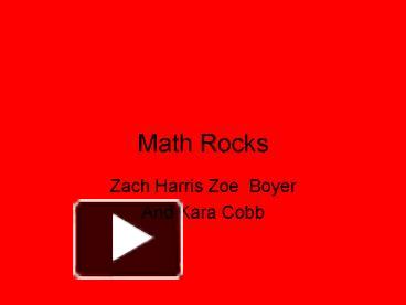 PPT – Math Rocks PowerPoint presentation | free to view - id: 12240b-Njg0M