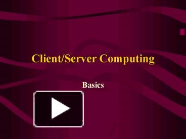 ClientServer Computing presentation | free to view