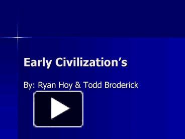 PPT – Early Civilizations PowerPoint presentation | free to view - id ...