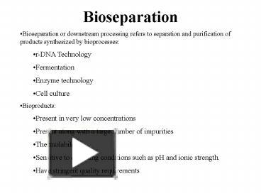 PPT – Bioseparation PowerPoint presentation | free to view - id: 12291a ...