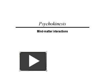Psychokinesis presentation | free to view