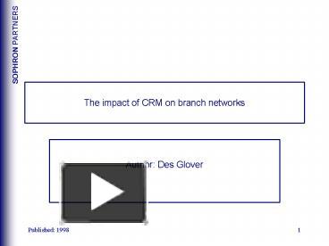 PPT – The impact of CRM on branch networks PowerPoint presentation ...