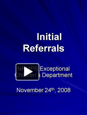 Initial Referrals presentation | free to view