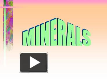 PPT – MINERALS PowerPoint presentation | free to download - id: 122fa3 ...