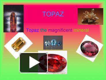 PPT – TOPAZ PowerPoint presentation | free to view - id: 122faa-MWMxO