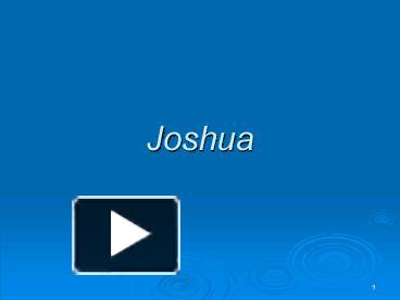 Joshua presentation | free to view
