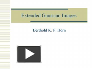 PPT – Extended Gaussian Images PowerPoint presentation | free to ...