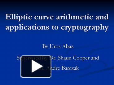 PPT – Elliptic curve arithmetic and applications to cryptography ...