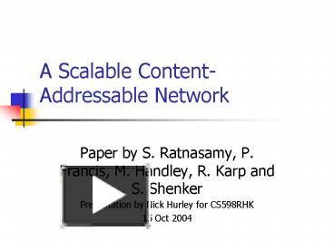 A Scalable ContentAddressable Network presentation | free to view